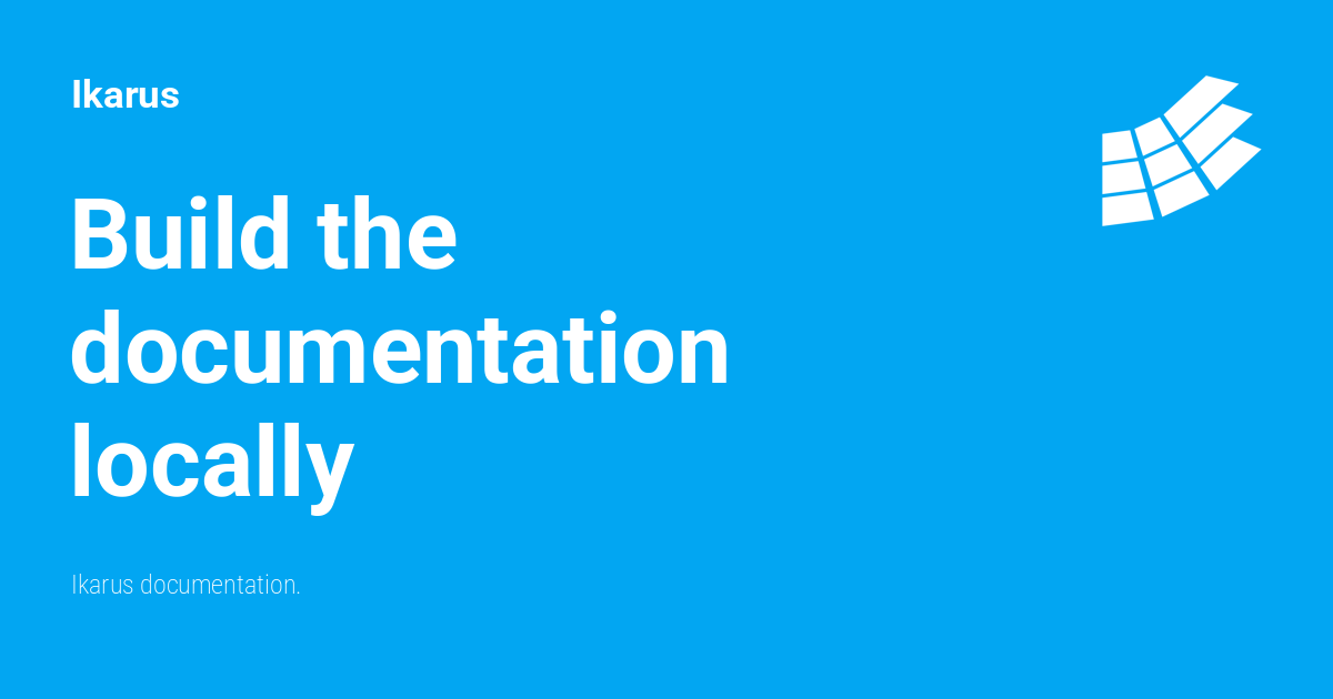 Build the documentation locally - Ikarus Build the documentation locally - Ikarus