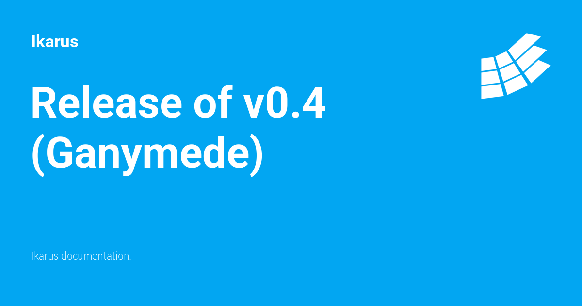 Release of v0.4 (Ganymede) - Ikarus