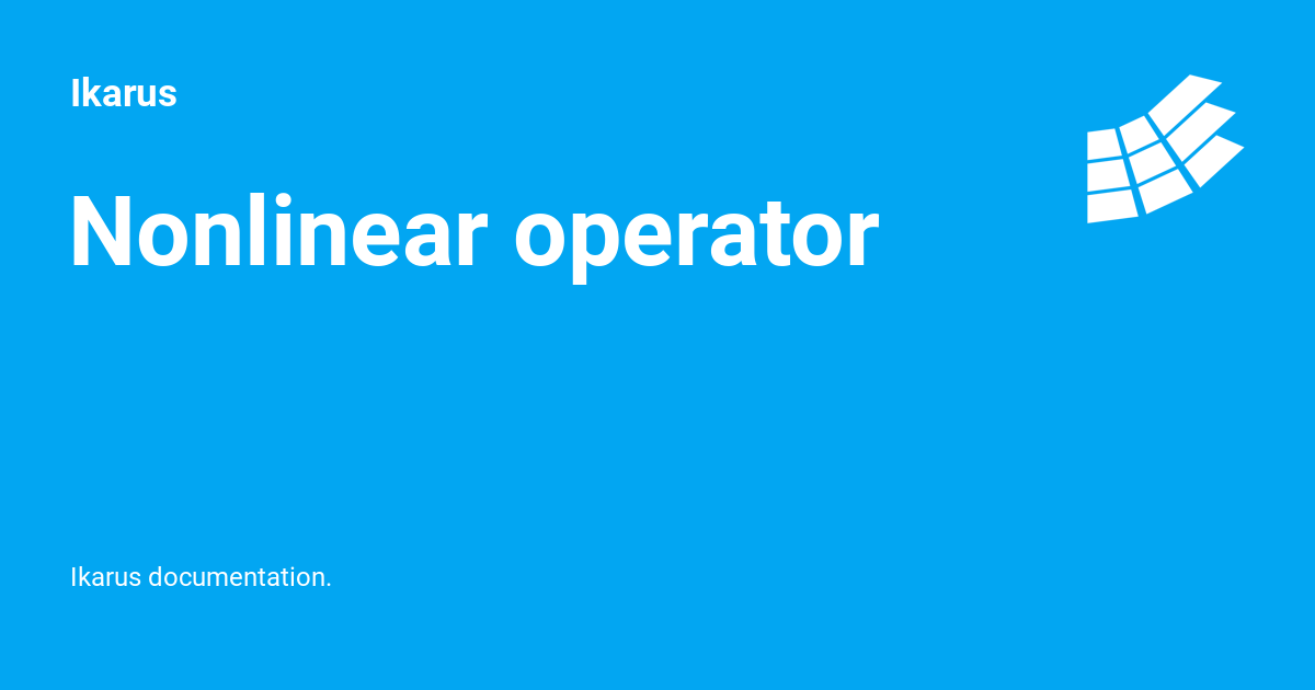 Nonlinear operator - Ikarus